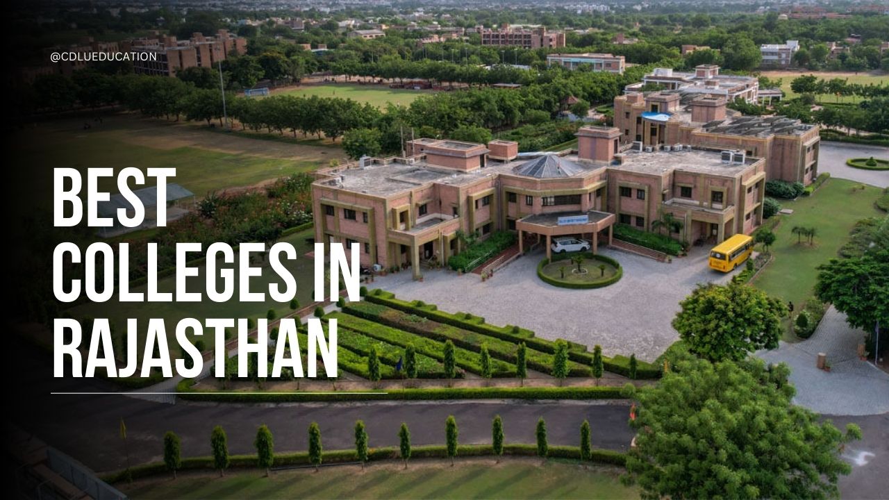 Best Colleges In Rajasthan: A Complete Guide For 2025